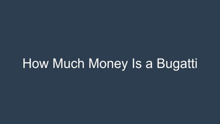 How Much Money Is a Bugatti